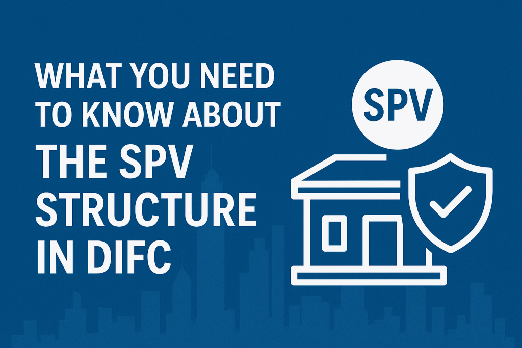 What You Need to Know About the SPV Structure in DIFC